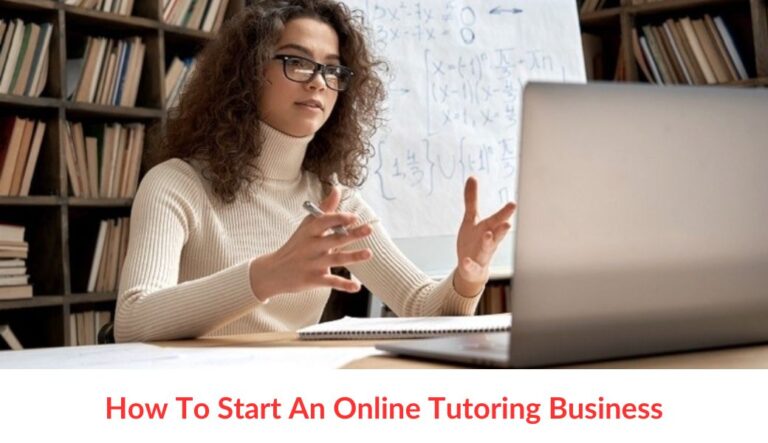 How To Start An Online Tutoring Business: Beginner’s Guide